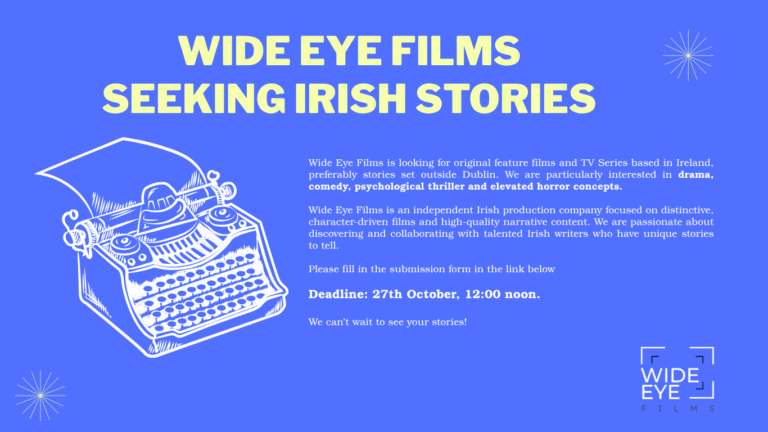 WIDE EYE FILMS SEEKING IRISH STORIES – Wide Eye Films
